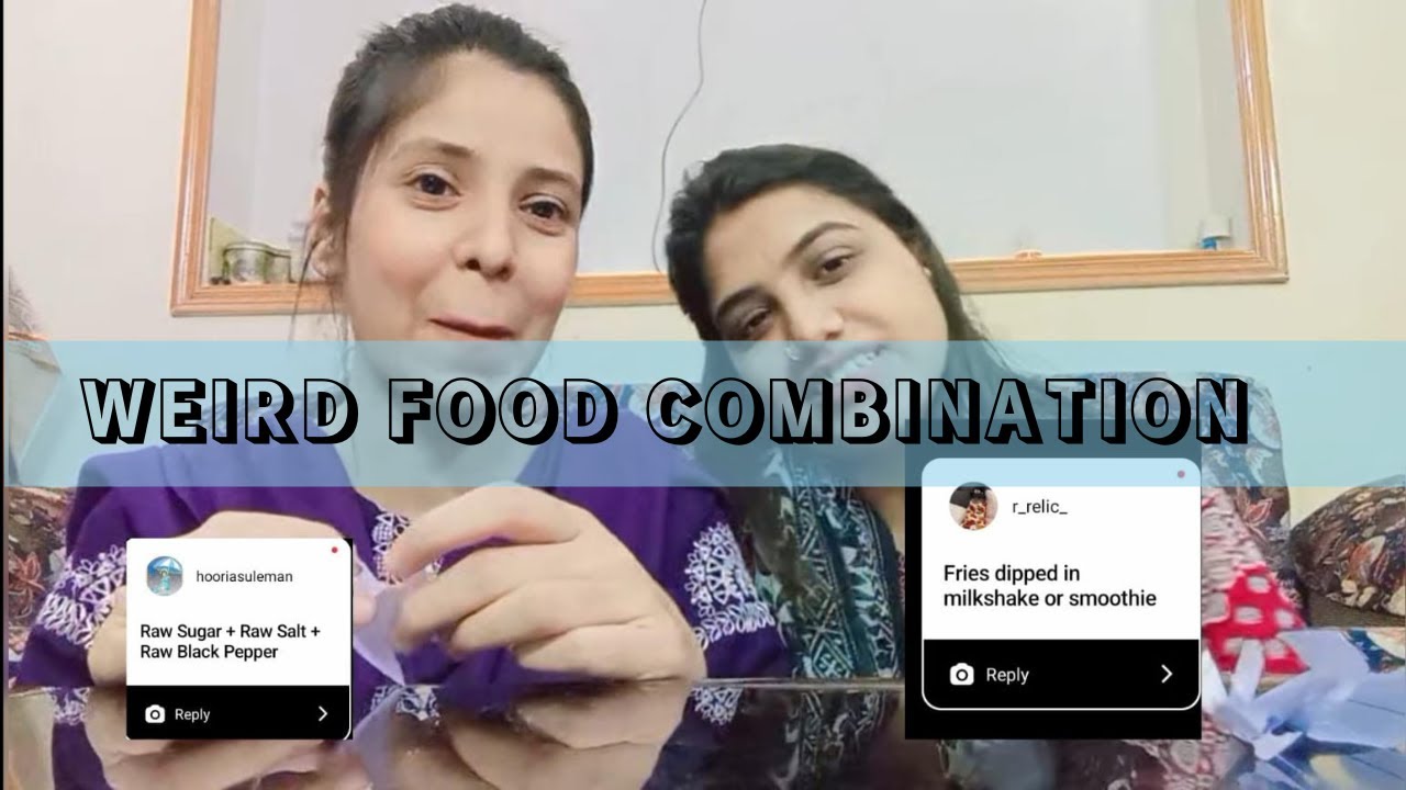 Humnay kiya Weird food Combination challenge 🤮 | Rabia and Ayesha | - YouTube