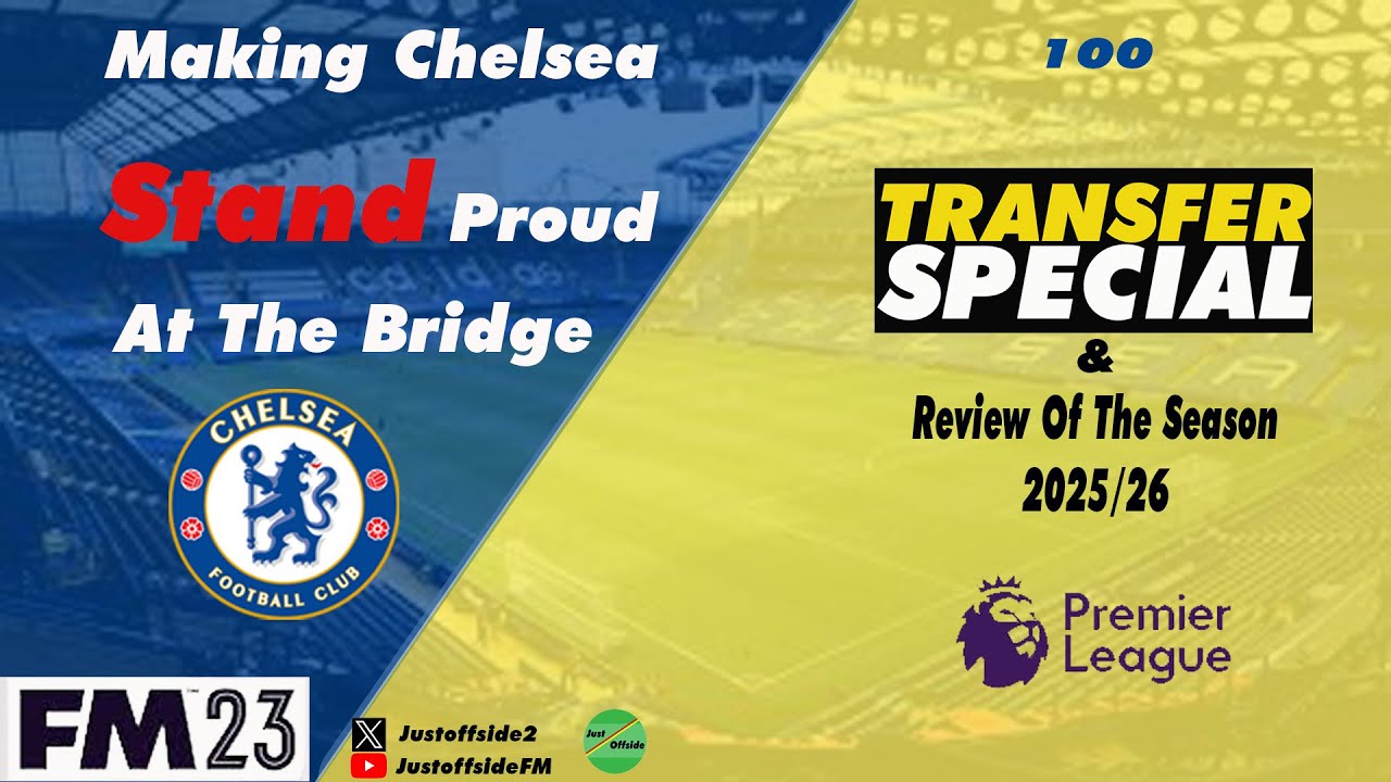 End Of Season 2025-26 Review & Series Update | Chelsea | EP 100 ...