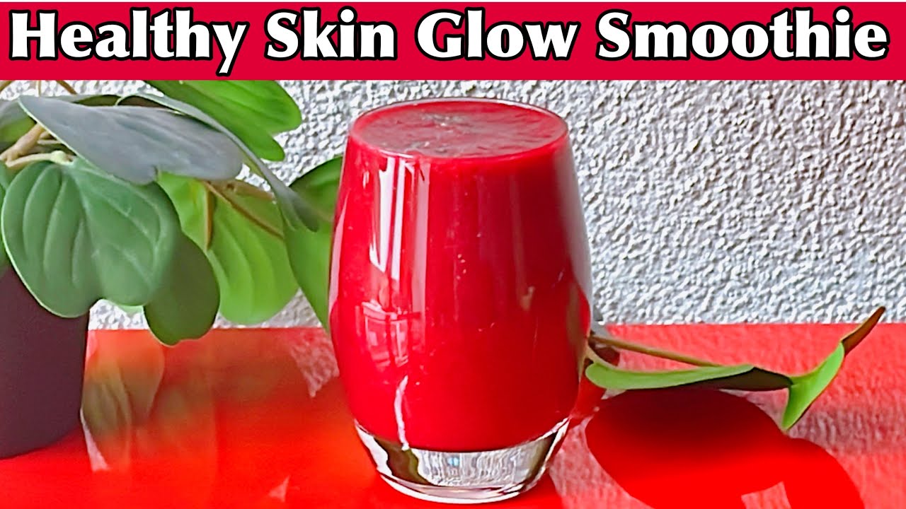 Healthy Skin Glow Smoothie | Highly Nutritious and Delicious - YouTube