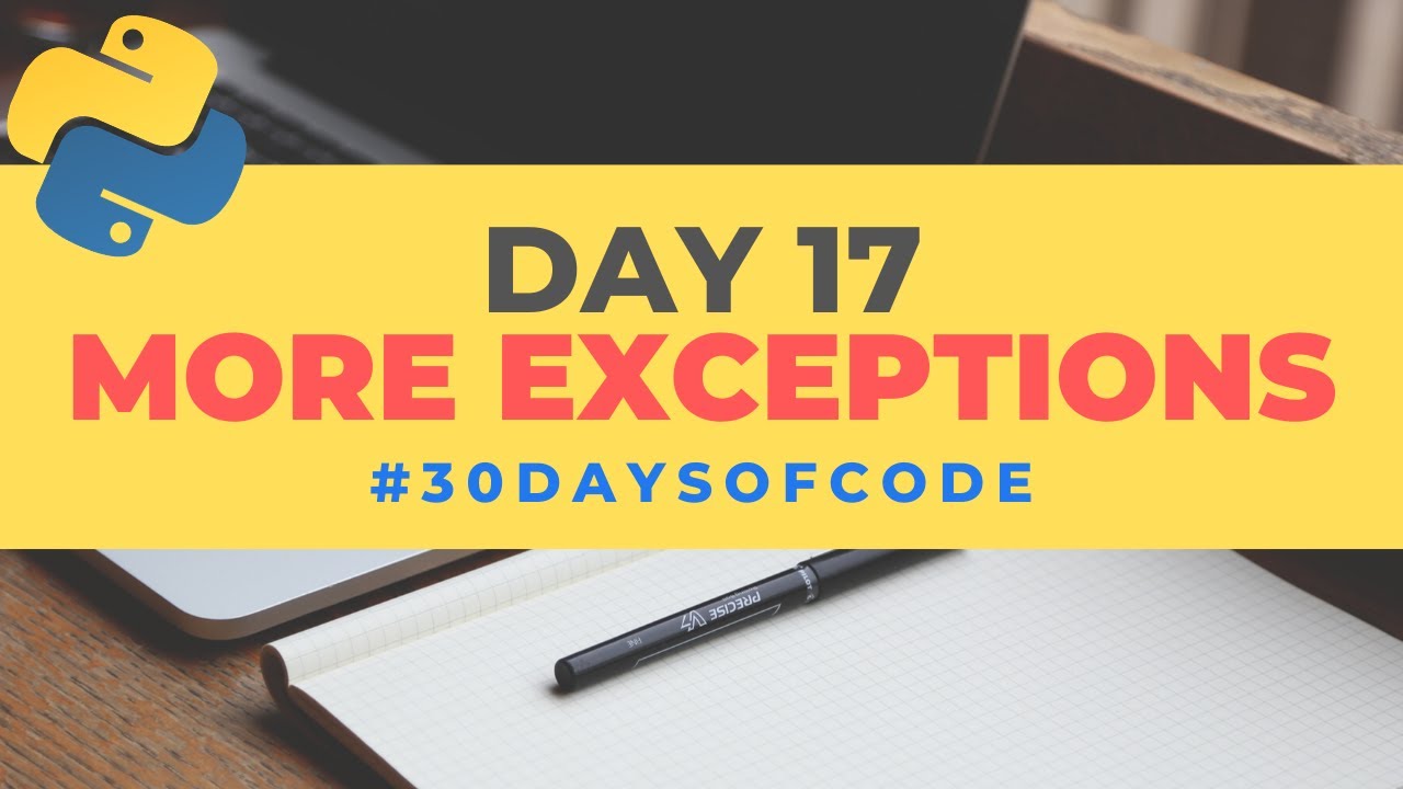 More Exceptions 30 Days Of Code In Python Day 17 Youtube 8084