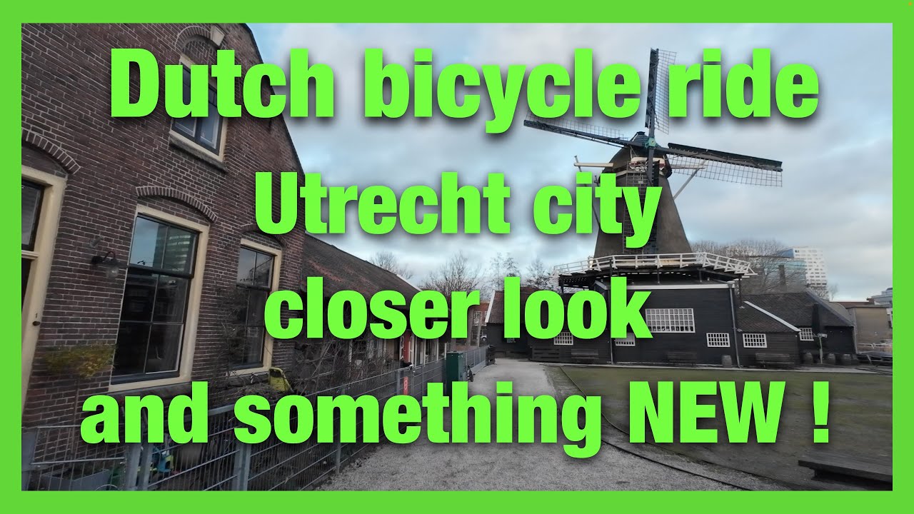 Dutch bicycle ride : Utrecht city closer look and something NEW ! - YouTube