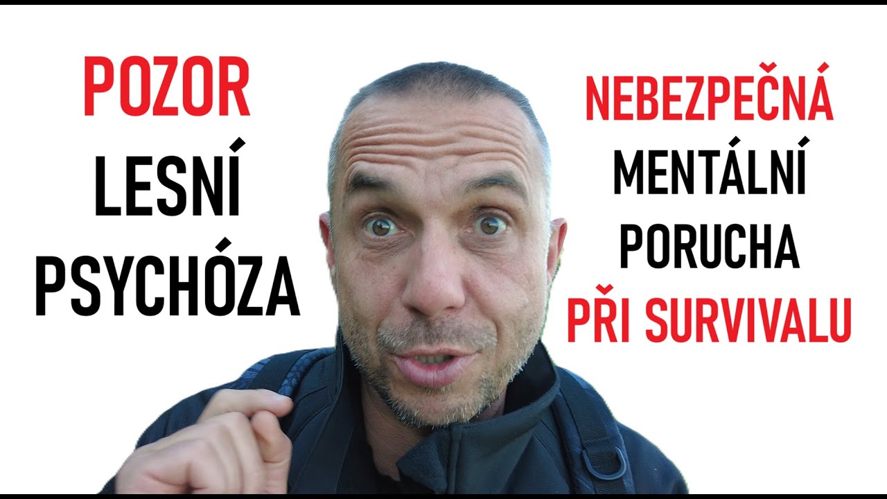 Lesní psychóza. Mentální porucha ohrožující tvou rodinu při přežití v ...