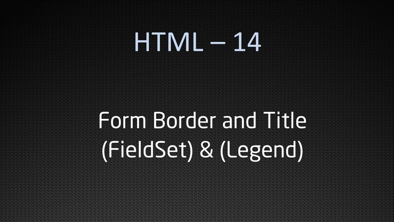 Xhtml Html 14 Fieldset And Form Legend Learnwithsaad Youtube 1585