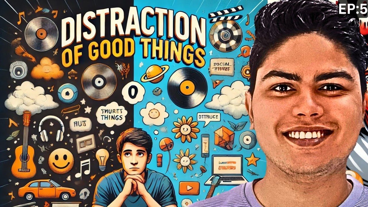 Ep5 : Distraction of Good Things - YouTube