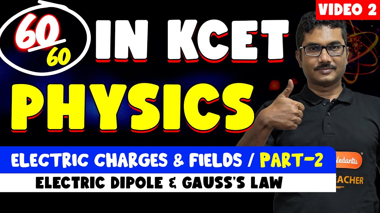 KCET 2025 Physics Complete Preparation Electric Charges Fields Part kcet-2025-physics-complete-preparation-electric-charges-fields-part