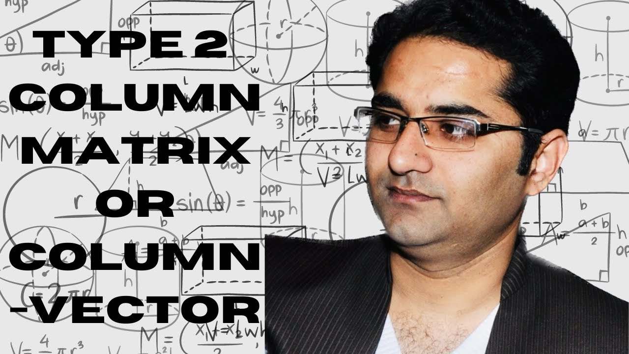 Matrix of Type 2: Column Matrix or Column-Vector. - YouTube