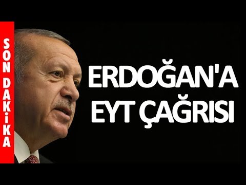 Cumhurbaşkanı Erdoğan'a EYT çağrısı (Emeklilikte yaşa takılanlar)