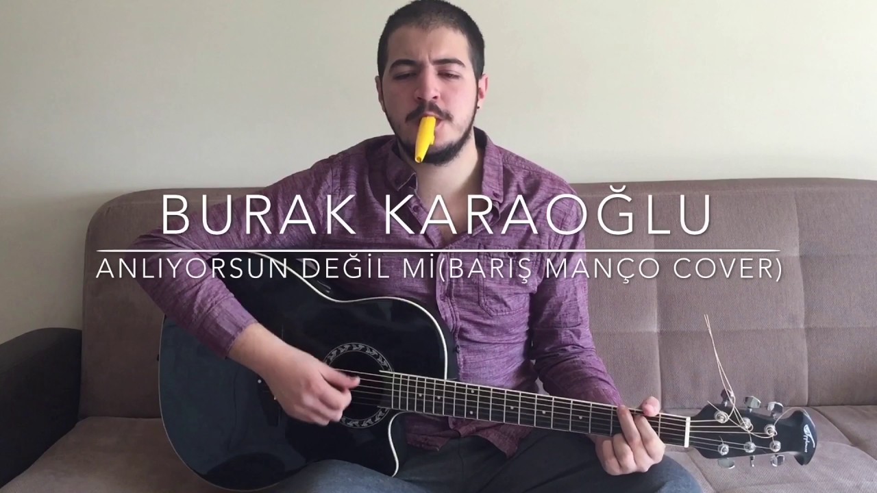 Burak Karaoğlu-Anlıyorsun değil mi?(Barış Manço cover) - YouTube