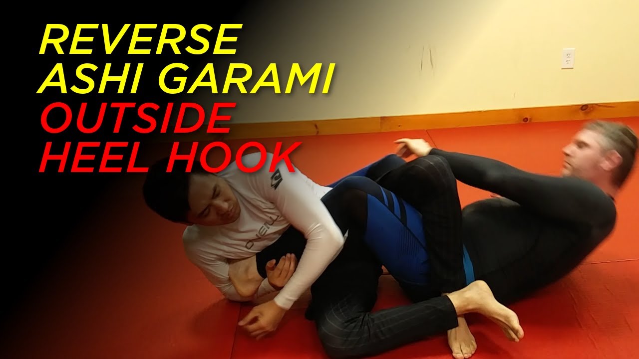REVERSE ASHI GARAMI to OUTSIDE HEEL HOOK | Leg Lock - YouTube