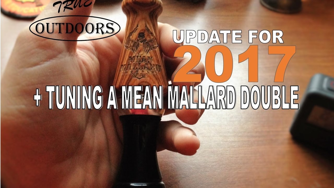 Tuning a Mean Mallard double ~ Happy 2017 - YouTube