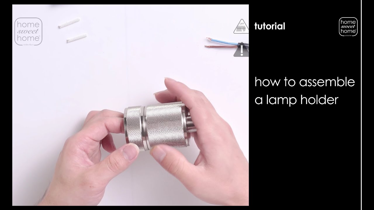 How to assemble a lamp holder - Home Sweet Home Lighting - YouTube