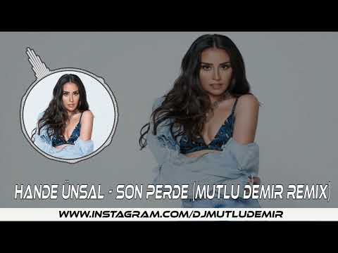 Hande Ünsal - Son Perde (Mutlu Demir Remix)
