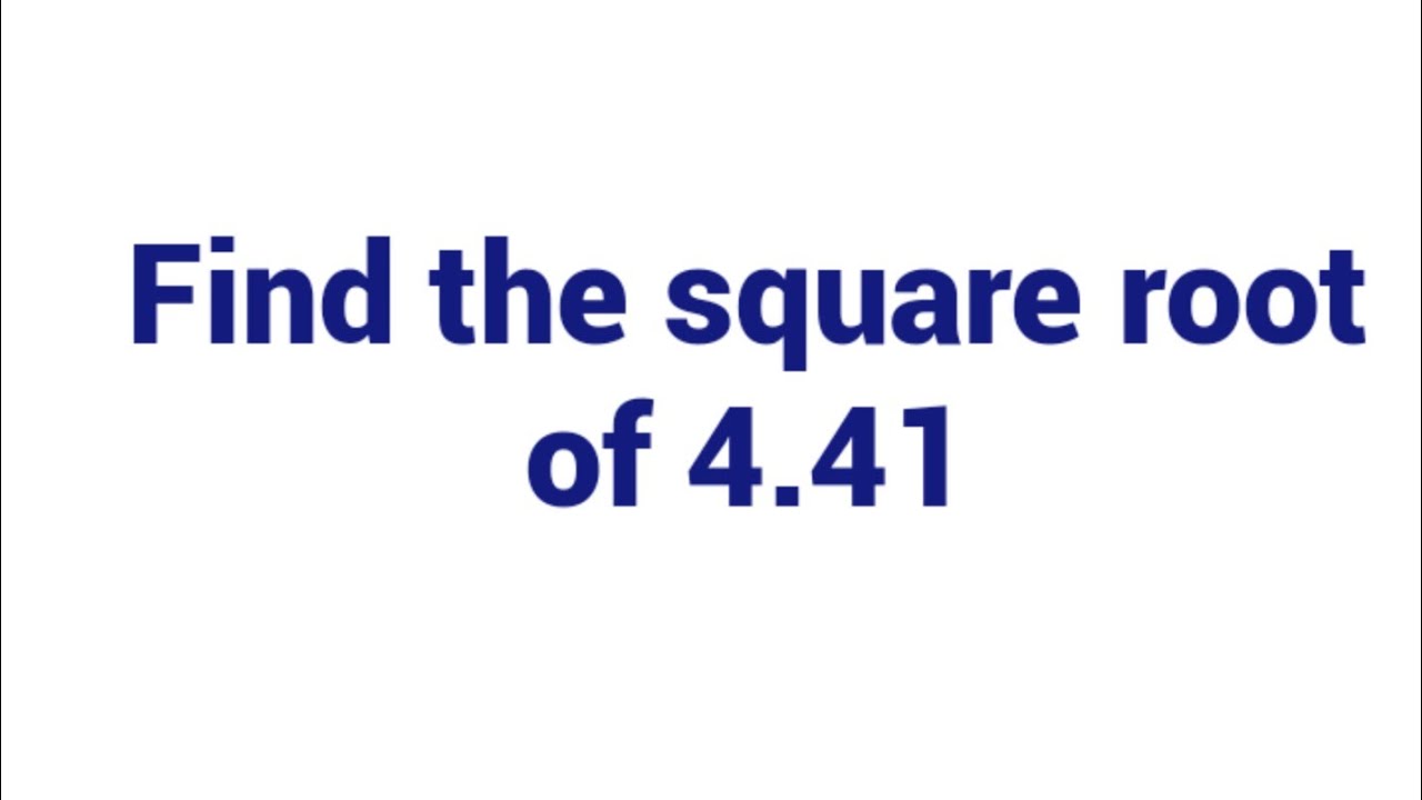 Find the square root of 4.41 | ICSE Maths Class 8 | Class 8 Maths - YouTube