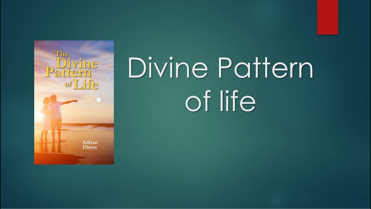 The Divine Pattern of Life - Adrian Ebens - YouTube