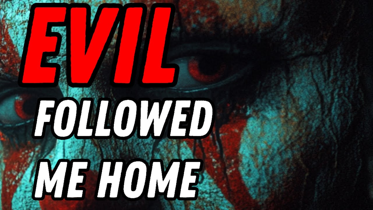 “EVIL Followed Me Home” | Terrifying Creepypasta Horror Story - YouTube
