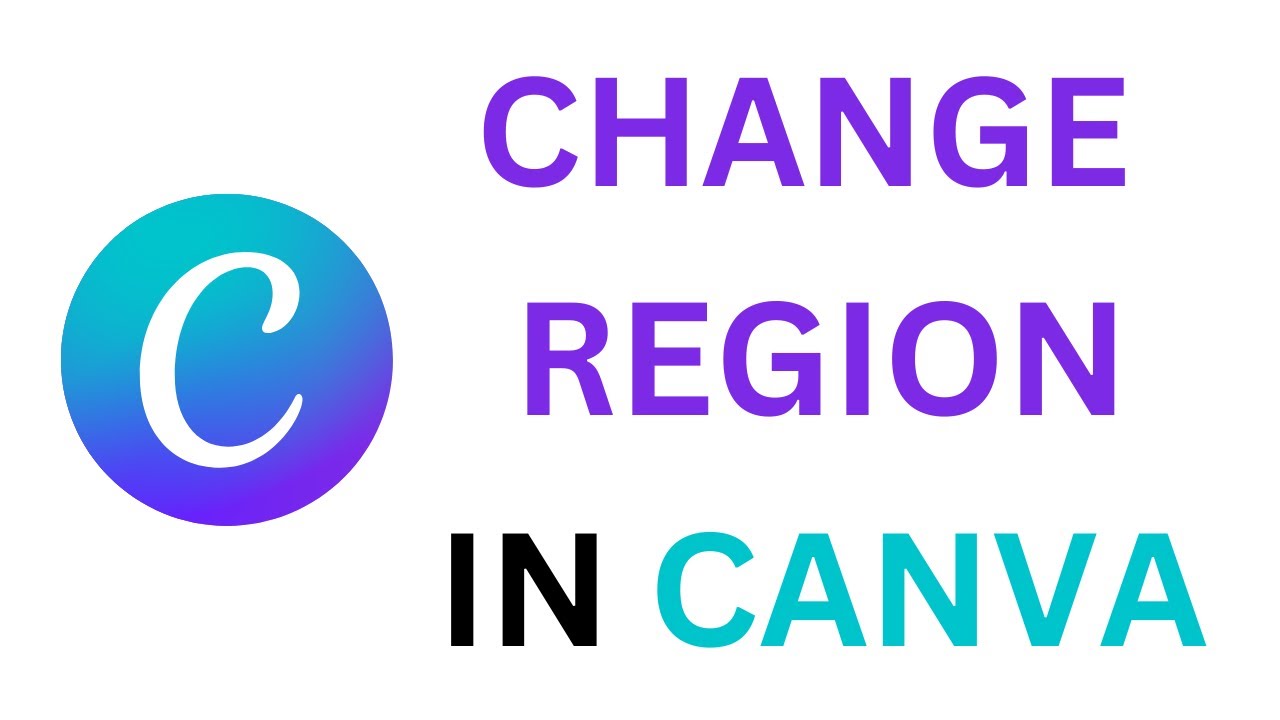 How to Change Region in Canva | Canva App Country / Region Change ...