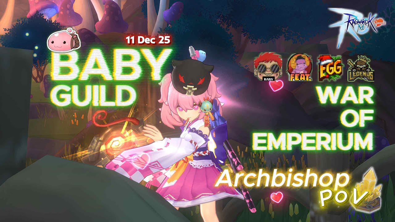 WoE BABY vs Feat. EGG -LEGENDS- | Archbishop POV | Ragnarok M: Classic ...