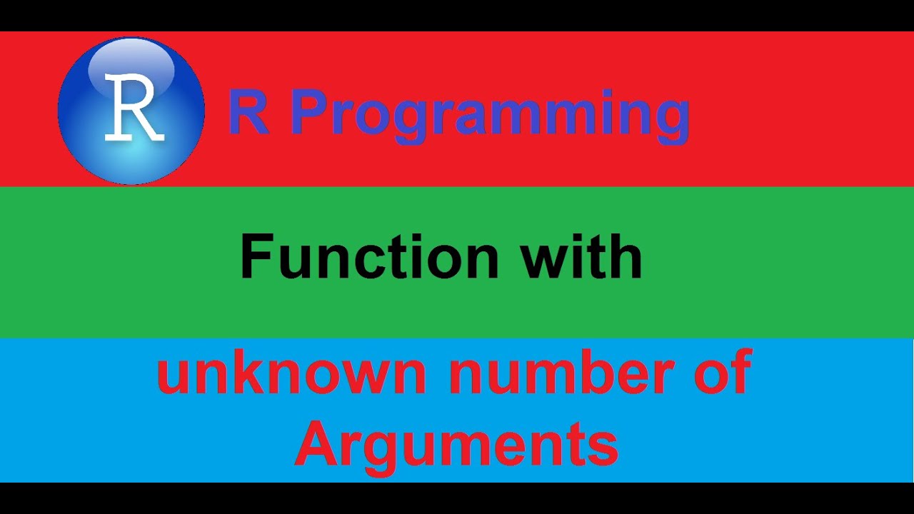 R Programming Function With Unknown Or Variable Arguments Youtube