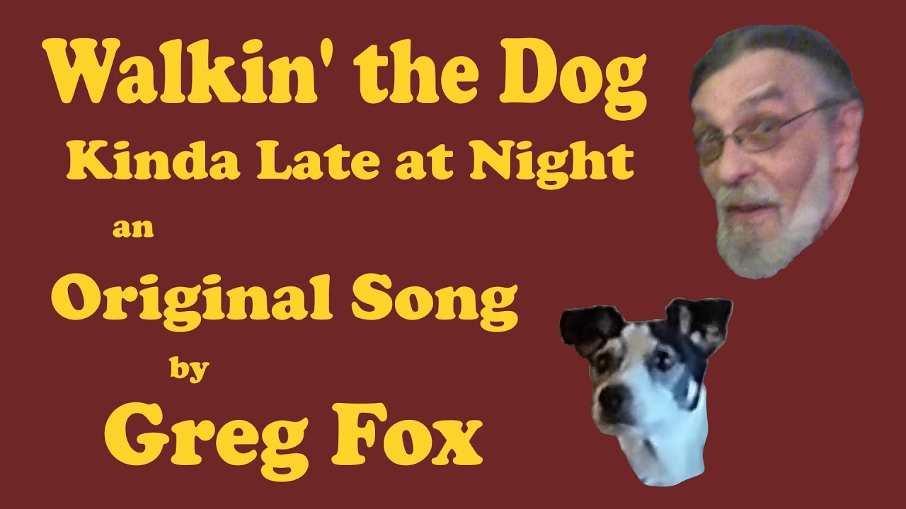 Walkin' the Dog Kinda Late at Night - YouTube