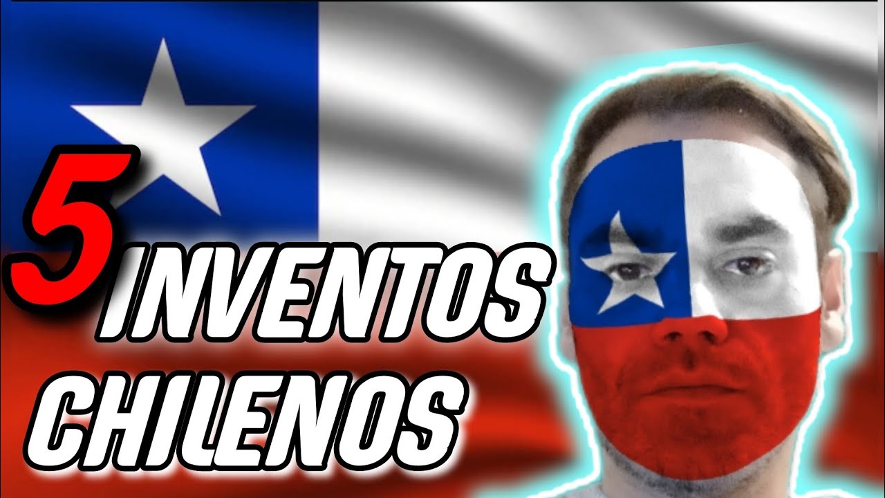 CHILE/INVENTOS CHILENOS/CINCO INVENTOS CHILENOS/CREACIONES /CHILE/TOP ...