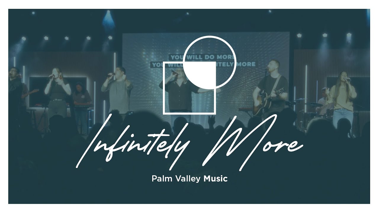 Infinitely More (Live) | Palm Valley Music - YouTube