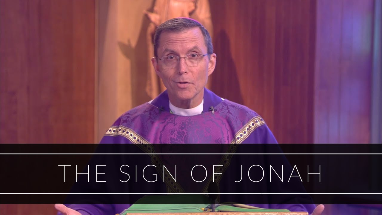 The Sign Of Jonah | Homily: Bishop Robert P. Reed - YouTube