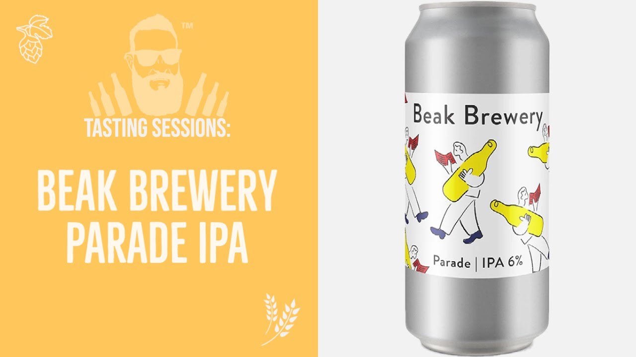 Beak Brewery - Parade IPA 🎉 | TASTING SESSIONS - YouTube