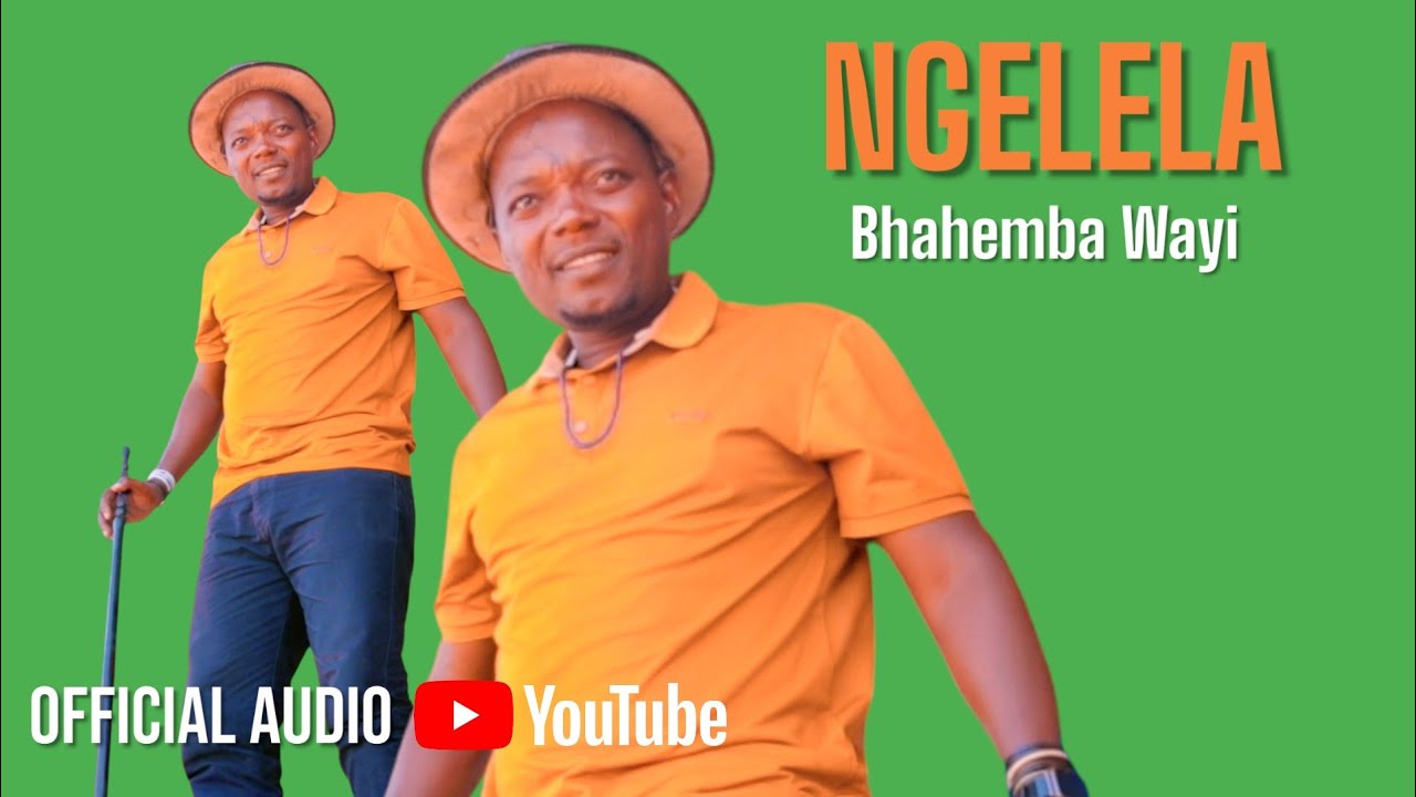 Ngelela _Bhahemba Wayi Official Audio - YouTube