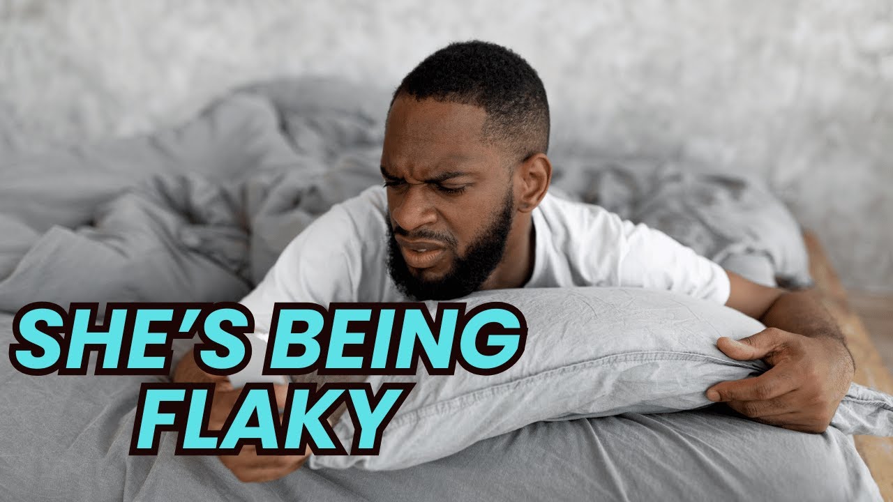 Relationship advice: Handling flaky women - YouTube
