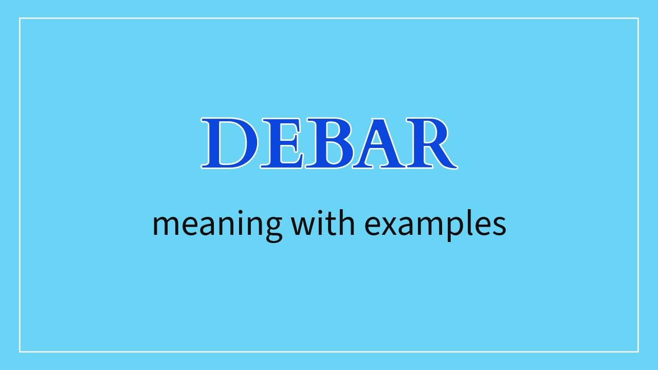 "Debar – When You’re Officially Banned! 🚫 | Meaning & Examples" - YouTube