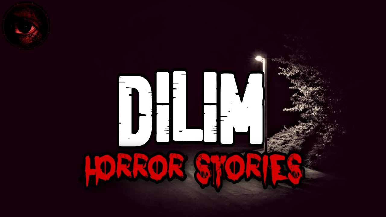 DILIM HORROR STORIES | TRUE STORIES | TAGALOG HORROR STORIES - YouTube
