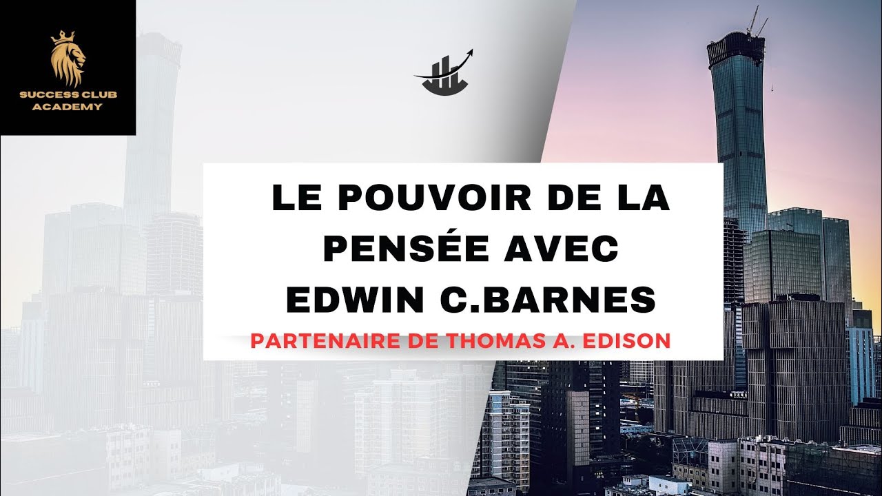 Le pouvoir de la pensée avec Edwin C.Barnes / Partenaire de Thomas A ...