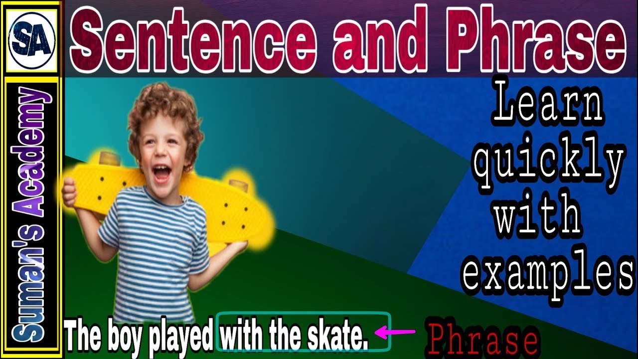 Sentences & phrases | Difference between a sentence and a phrase with ...