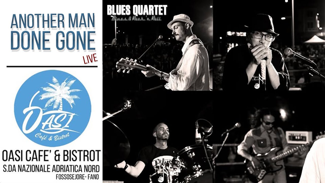Blues Quartet live - Oasi Cafè & Bistrot Fano - Another Man Done Gone ...
