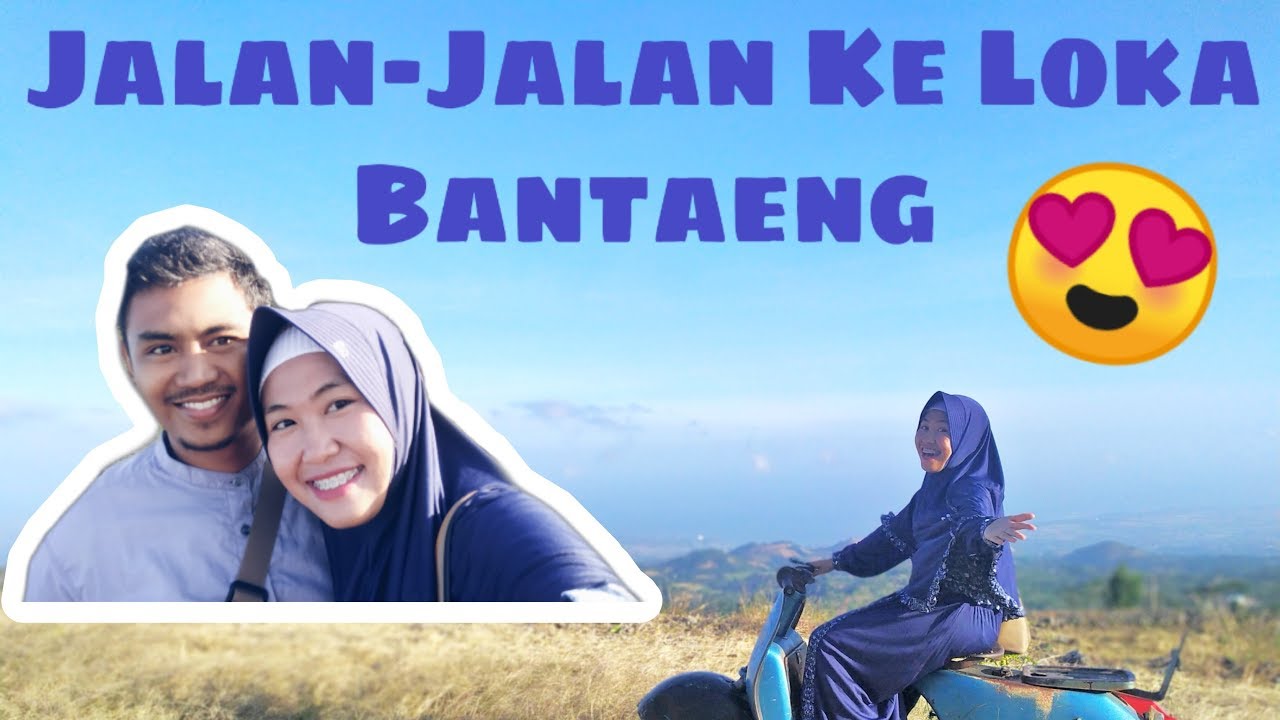 JALAN-JALAN KE LOKA BANTAENG! RUANG BERNAFAS | DI PEGUNUNGAN! - YouTube