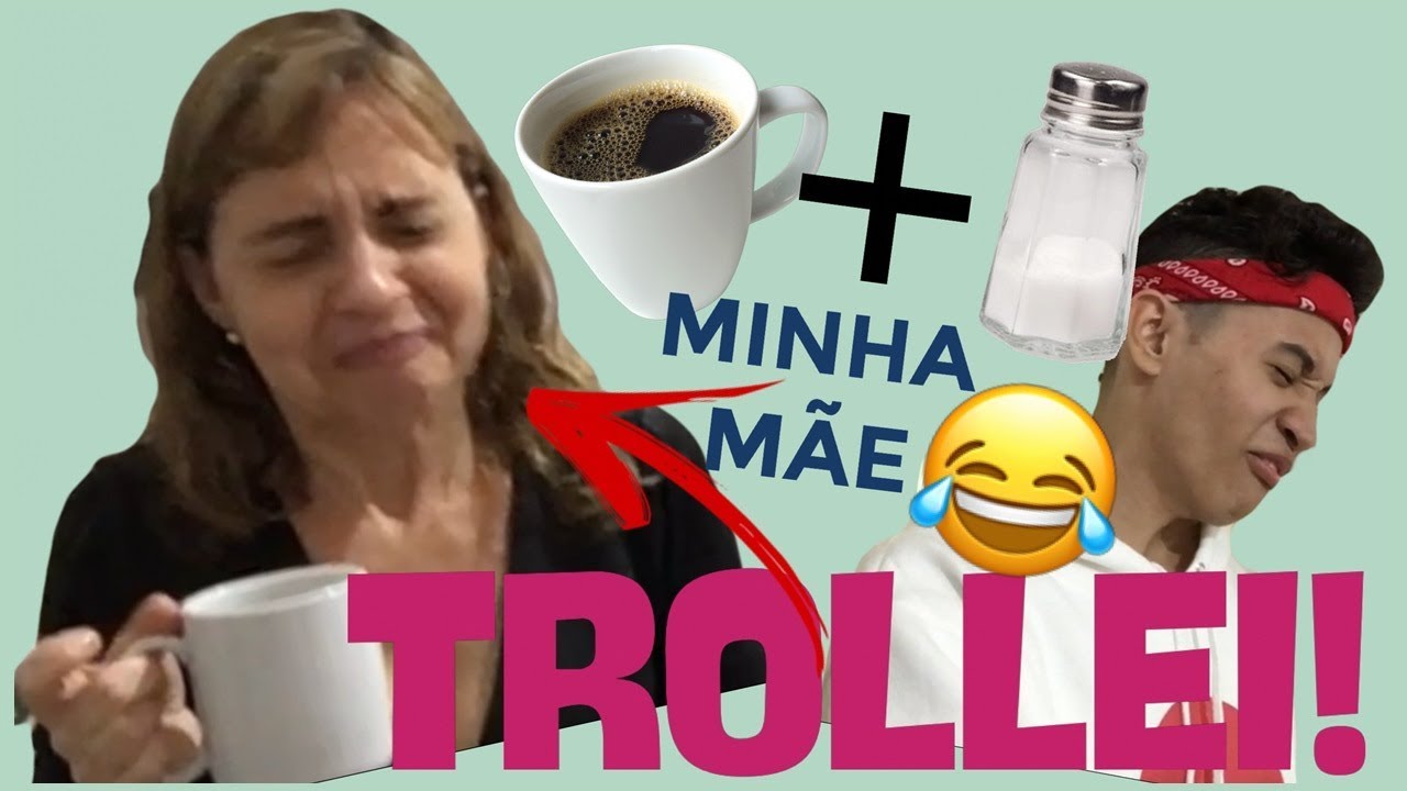 Trollei Minha MÃe Com Refrigerante De Sal E CafÉ Youtube