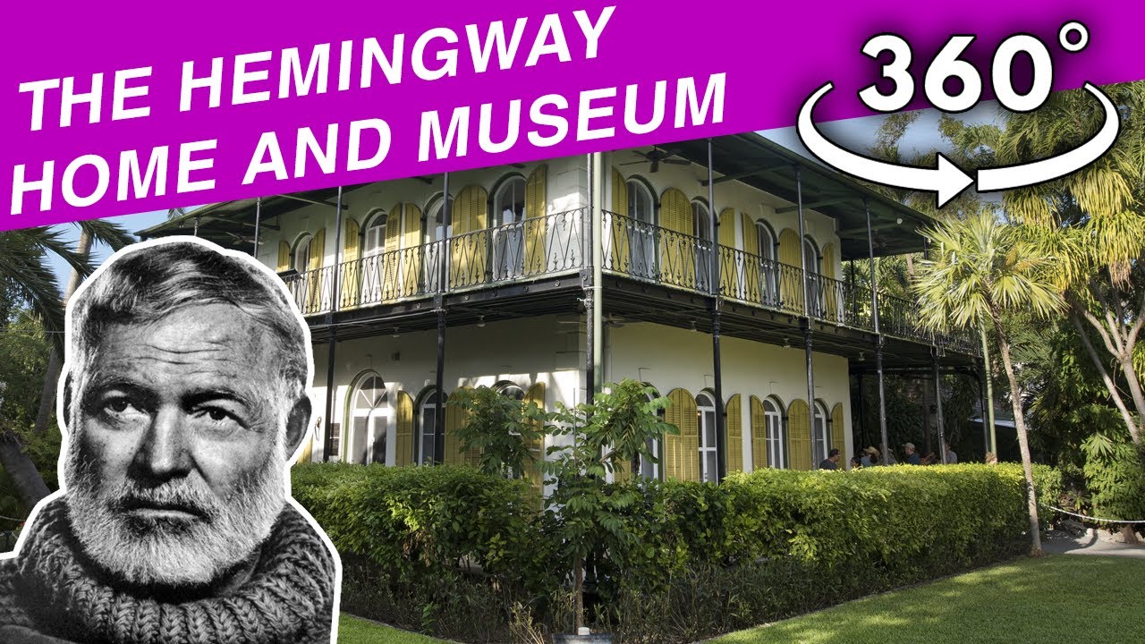 Step Inside Hemingway's World - 360° VR Tour of Hemingway Home and ...