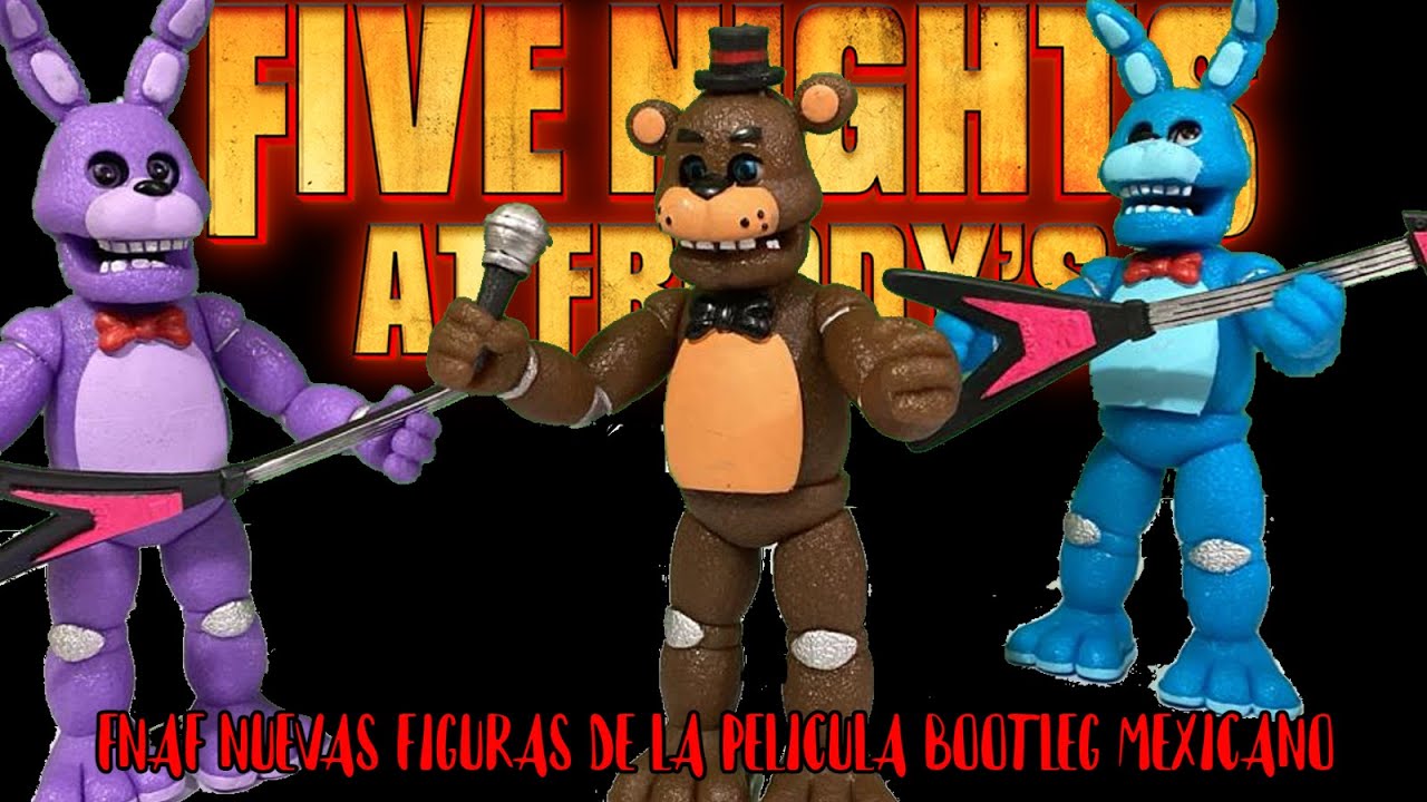 FNAF NUEVAS FIGURAS DE LA PELICULA BOOTLEG MEXICANO - YouTube