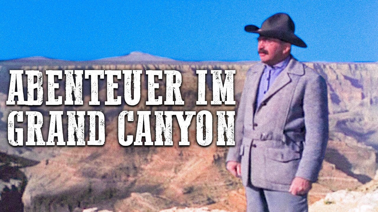 Abenteuer im Grand Canyon | COWBOYFILM | Westernfilm auf Deutsch ...