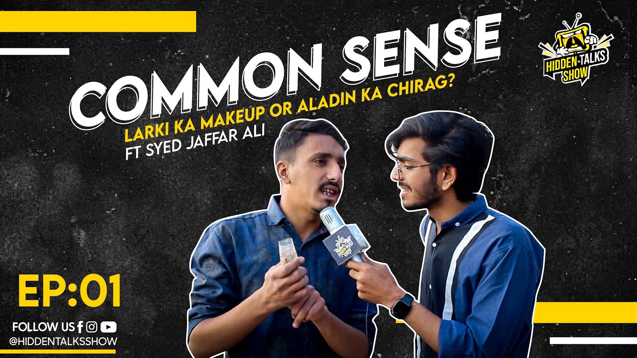 Common Sense | Episode 01 | ft Syed Jaffar Ali | Hidden Talks Show ...