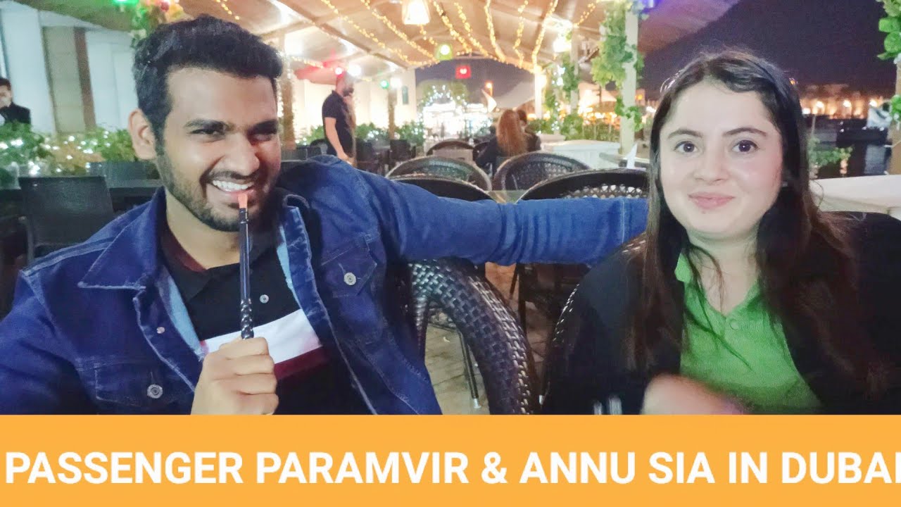 Passenger Paramvir & Annu Sia in Dubai | Beniwal | Hukka | Bhutanese ...