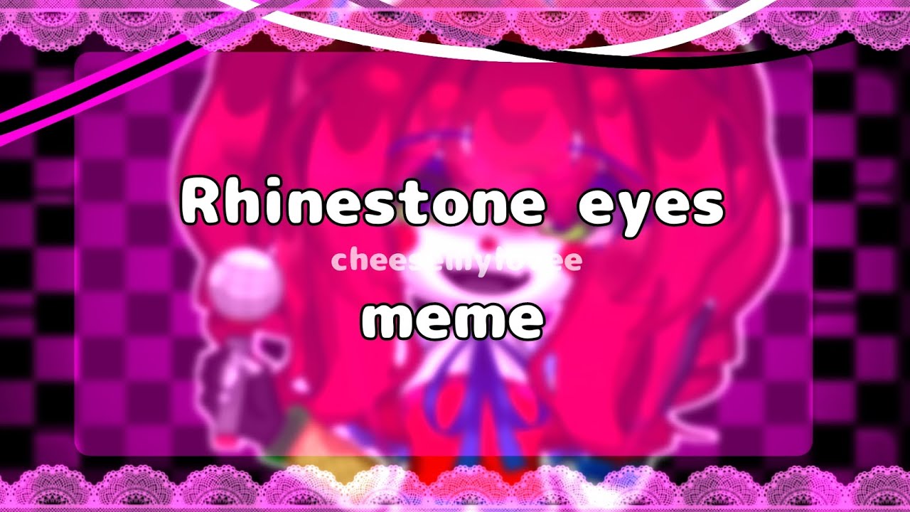 [FNaF] Rhinestone eyes meme//GachaClub//Elizabeth/Circus Baby// made by ...