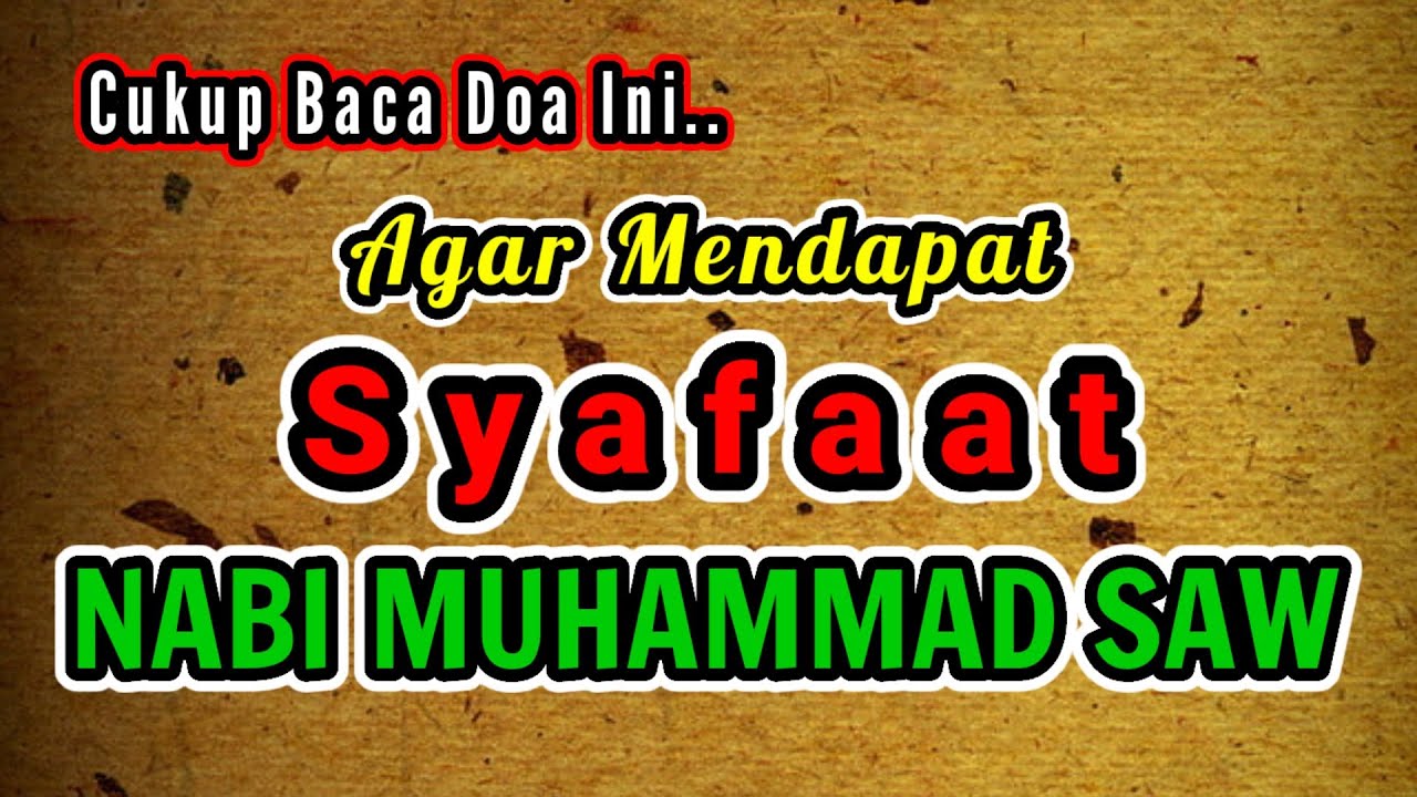 Doa Agar Mendapat Syafaat Nabi Muhammad SAW - YouTube