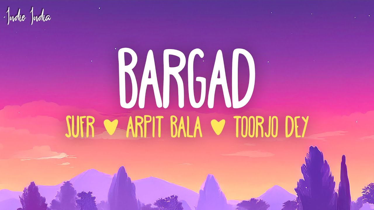 sufr - bargad (Lyrics) ft. Arpit Bala, toorjo dey - YouTube