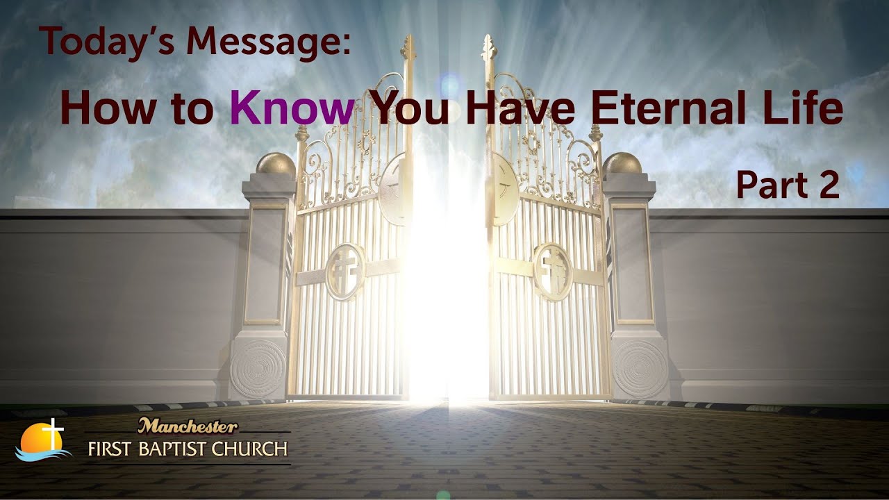 How To Know You Have Eternal Life - Part 2 - YouTube