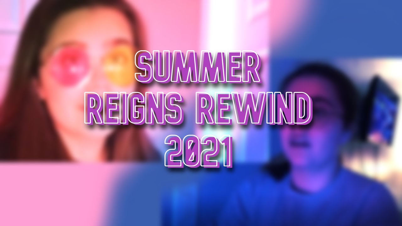 Summer Reigns Rewind 2021 - YouTube