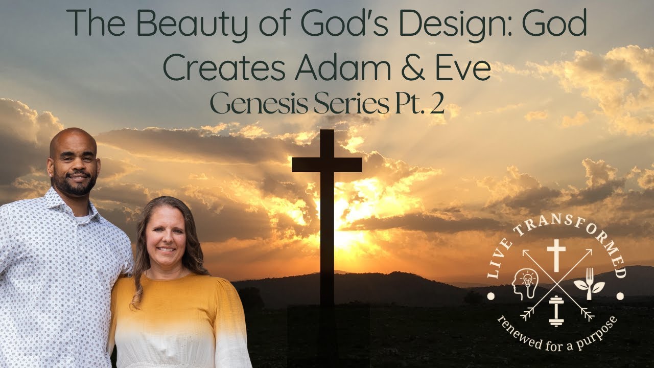 The Beauty of God's Design: God Creates Adam & Eve: Genesis Series Pt.2 ...