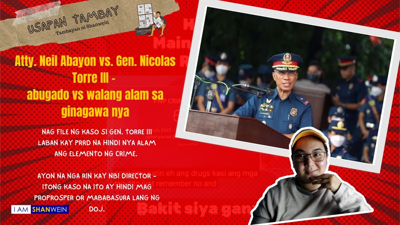 Atty. Neil Abayon vs Gen. Nicolas Torre III; abugado vs walang alam sa ginagawa nya - YouTube