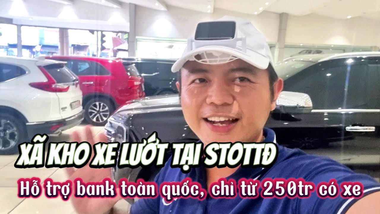 Xã kho xe lướt đưa trước chỉ từ 250tr là có xe 14/12/2023 tại STOTTD ...