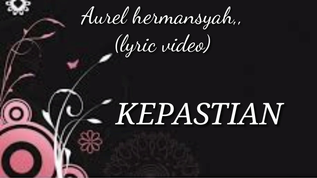 Aurel hermansyah_ KEPASTIAN (official lyric) - YouTube